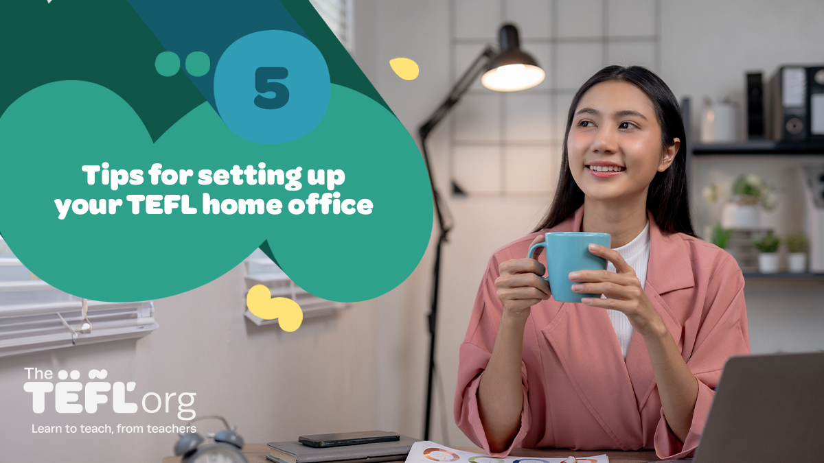 5 tips for setting up your TEFL home office | The TEFL Org