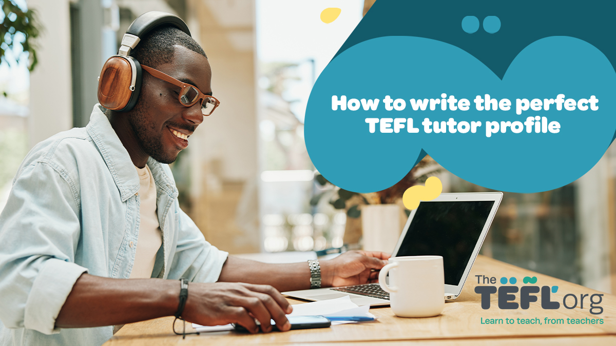 How to write the perfect TEFL tutor profile | The TEFL Org