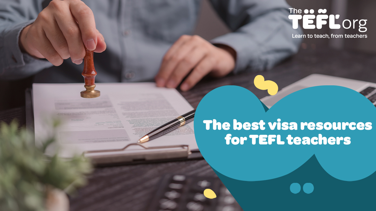 The best visa resources for TEFL teachers | The TEFL Org
