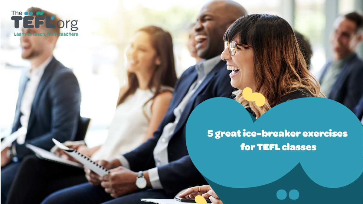 5 Great Ice-Breaker Exercises for TEFL Classes | The TEFL Org