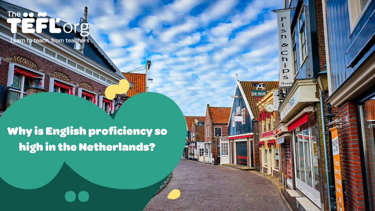 Why is English proficiency so high in the Netherlands? | The TEFL Org
